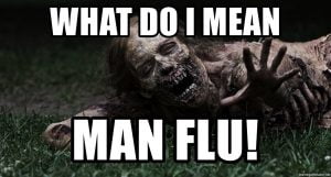 20 Man Flu Memes to Make Your Day So Much Better - SayingImages.com