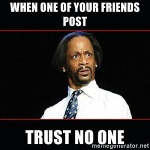 20 Trust No One Memes to Serve as Your Reminder - SayingImages.com