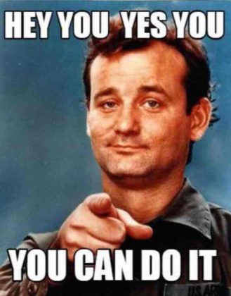 25 You Can Do It Memes That Are 100% Encouraging - SayingImages.com