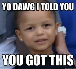 25 You Can Do It Memes That Are 100% Encouraging - SayingImages.com