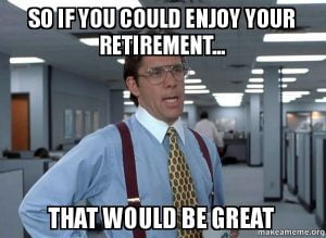 26 Funny Retirement Memes You'll Enjoy - SayingImages.com