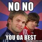 25 Coolest You Da Best Memes - SayingImages.com