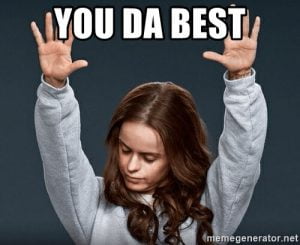 25 Coolest You Da Best Memes - SayingImages.com