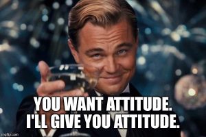 20 Attitude Memes To Show You're Not A Difficult Person - SayingImages.com